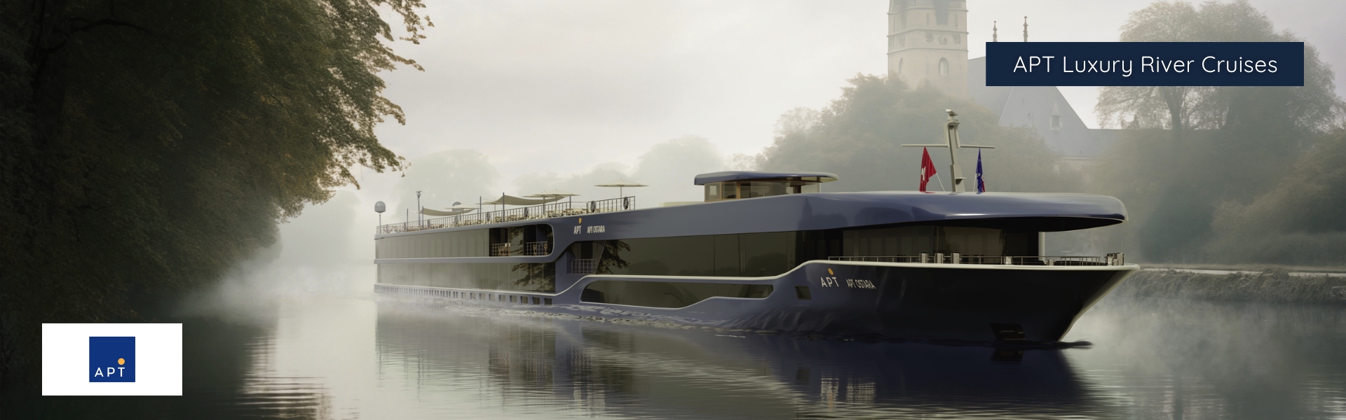 APT River Cruises 2025 & 2026 | Luxury All Inclusive River Cruising